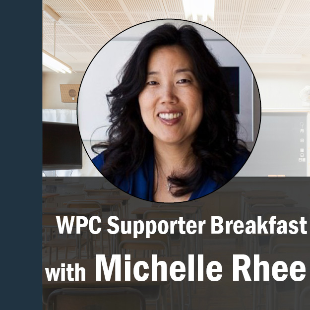WPC Supporter Breakfast with Michelle Rhee » Events » Washington Policy ...